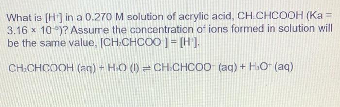 Solved What is [H] in a 0.270 M solution of acrylic acid, | Chegg.com