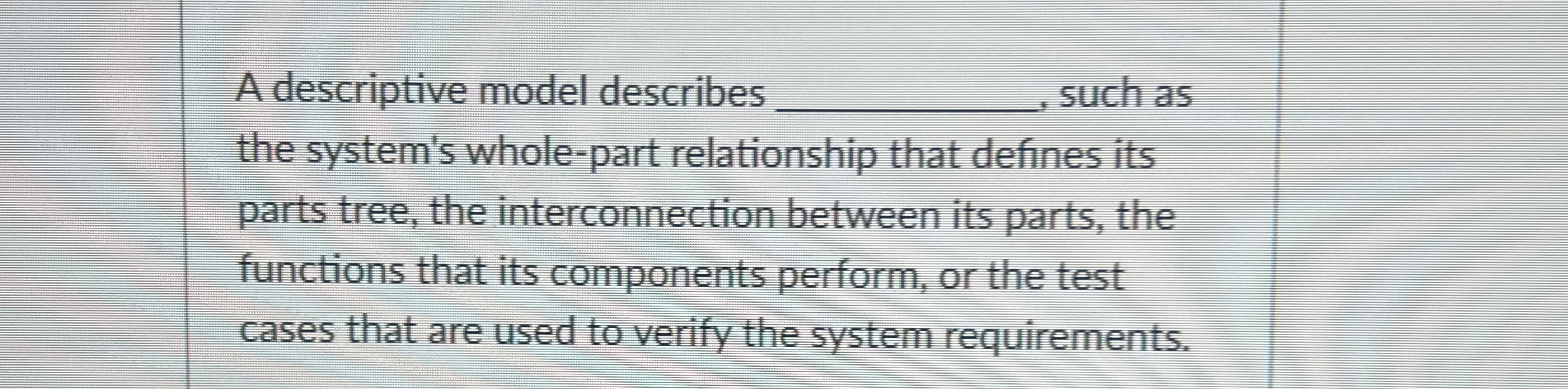 Solved A descriptive model describes ﻿such as the system's | Chegg.com