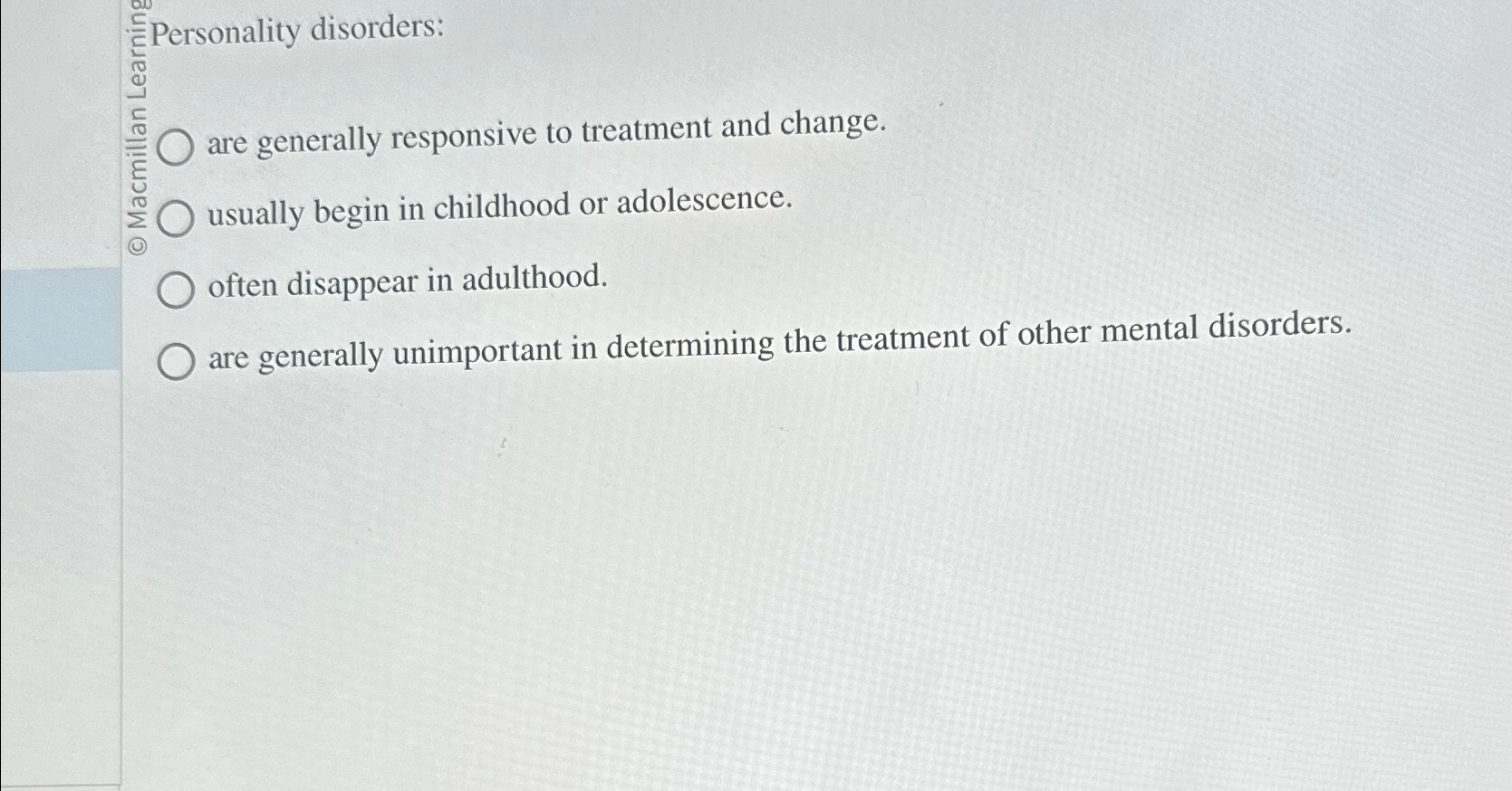 Solved Personality disorders: ﻿are generally responsive to | Chegg.com