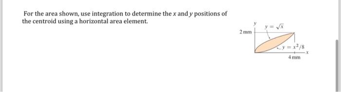 Solved For the area shown, use integration to determine the | Chegg.com