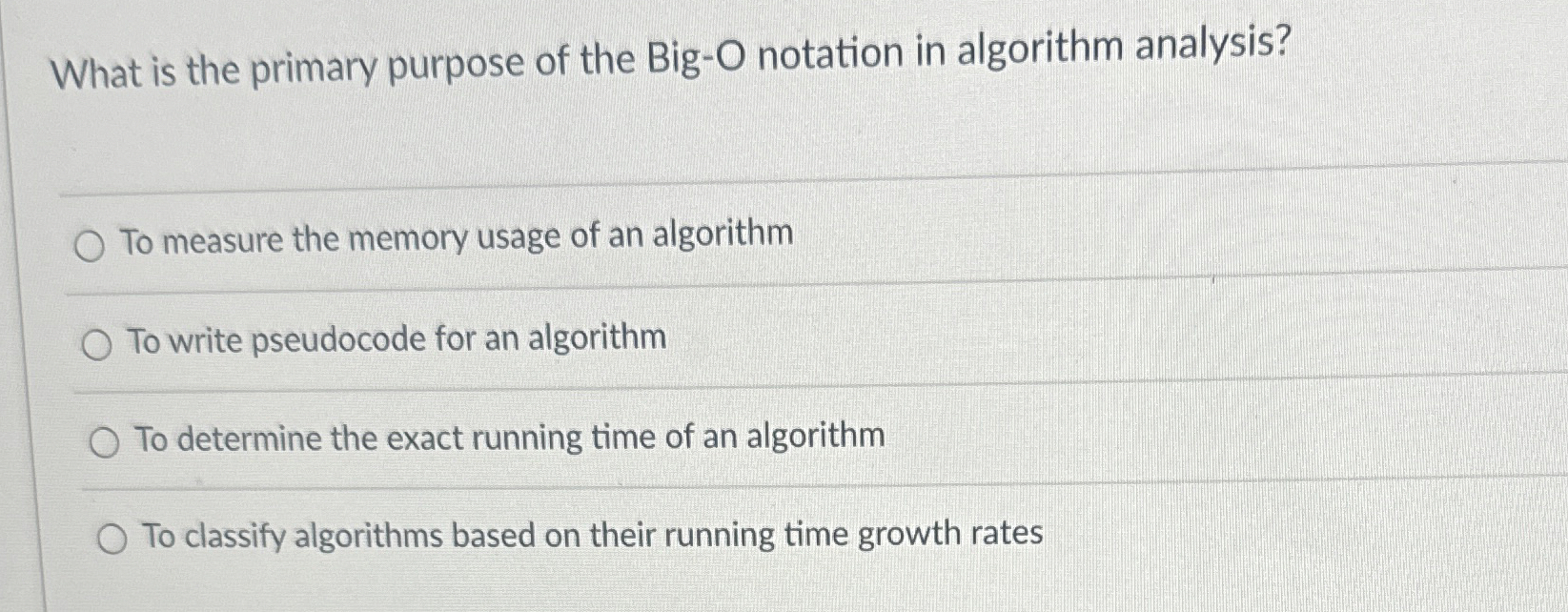 Solved What is the primary purpose of the Big-O notation in | Chegg.com