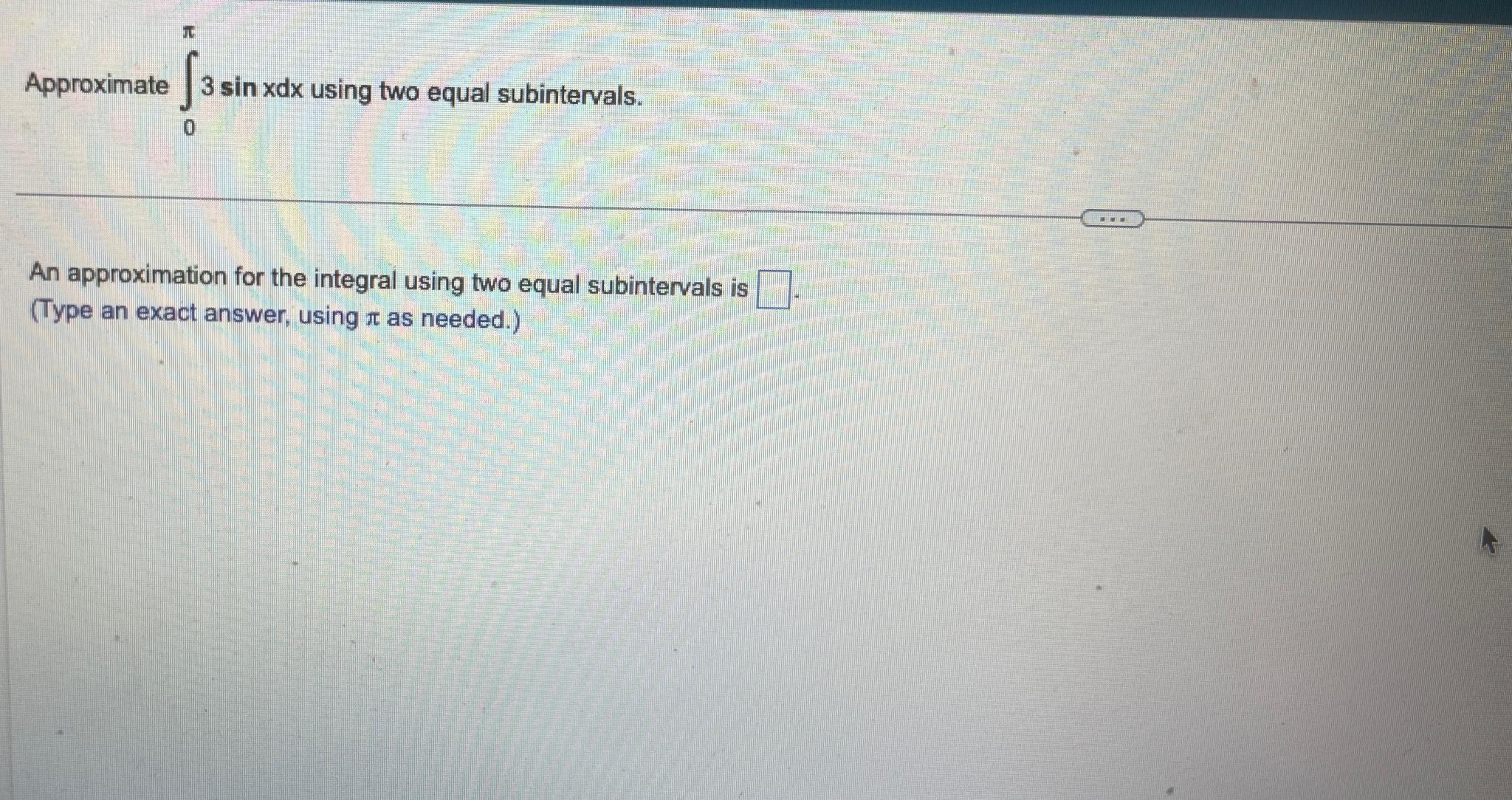 Solved Approximate ∫0π3sinxdx ﻿using two equal | Chegg.com