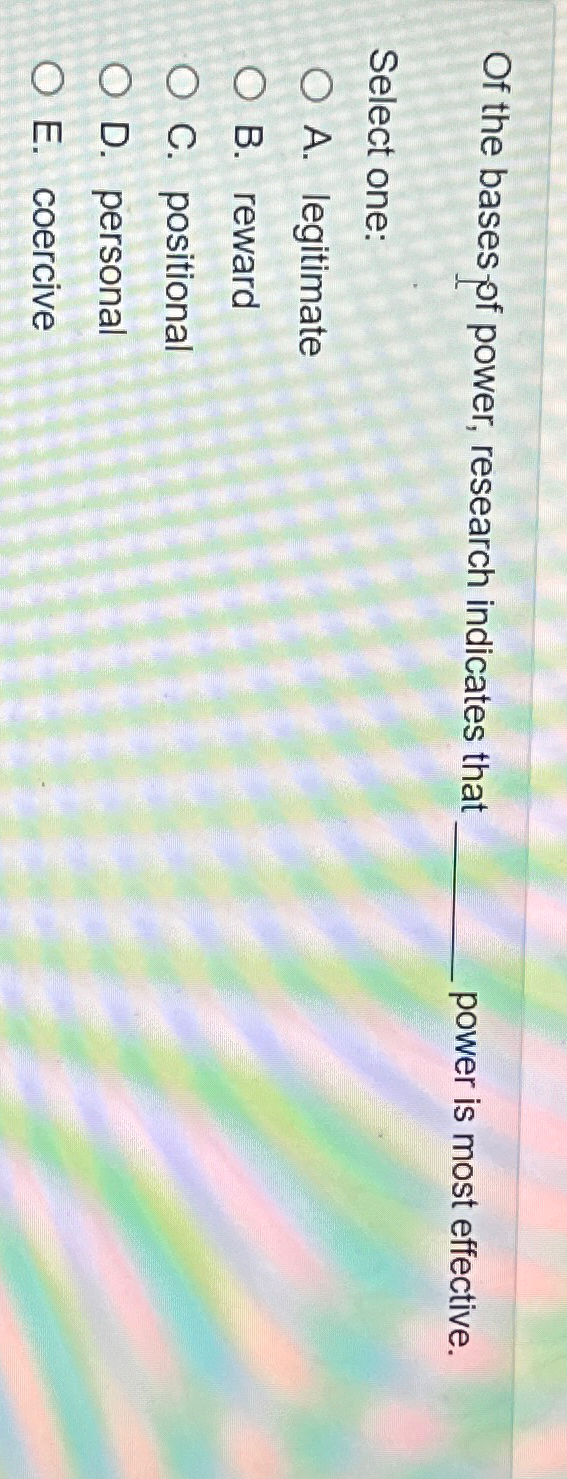 Solved Of the bases of power, research indicates that power | Chegg.com