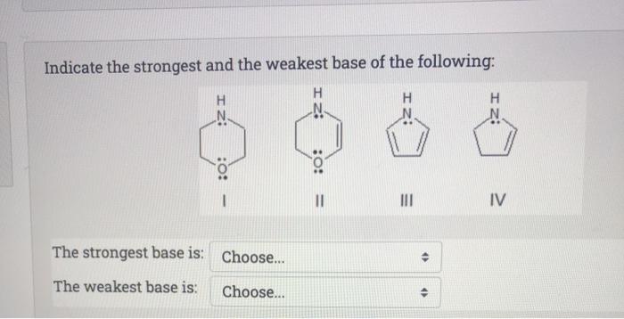 Solved Indicate the strongest and the weakest base of the | Chegg.com
