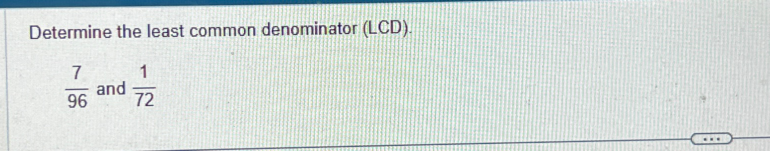 Solved Determine The Least Common Denominator Lcd 796 ﻿and