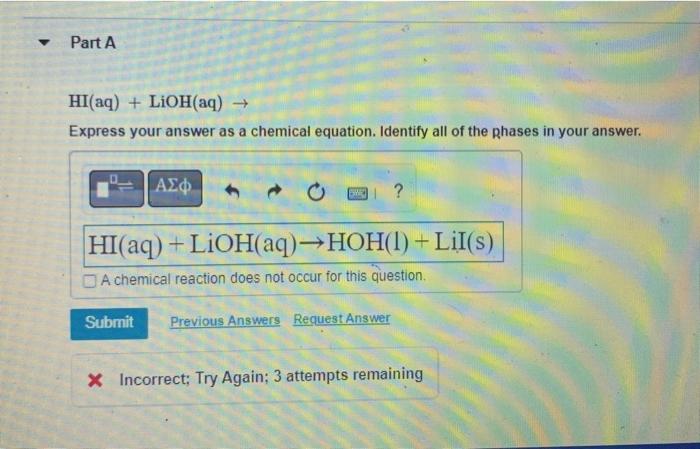 Solved HI(aq)+LiOH(aq)→ Express your answer as a chemical | Chegg.com