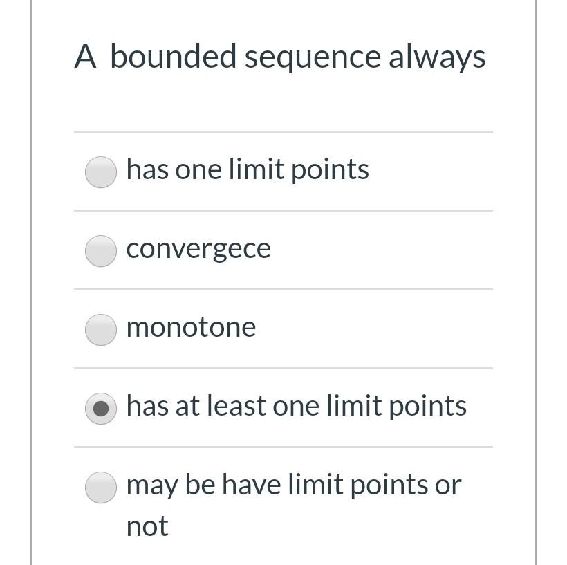 Solved A bounded sequence always has one limit points | Chegg.com