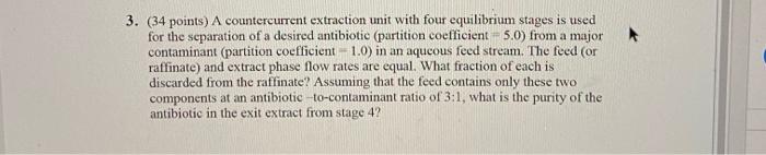 Solved 3. (34 points) A countercurrent extraction unit with | Chegg.com