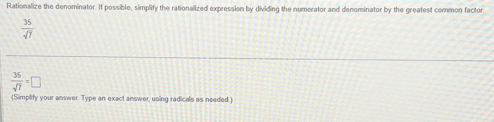 Solved Rationalize the denominator. If possible, simplify | Chegg.com