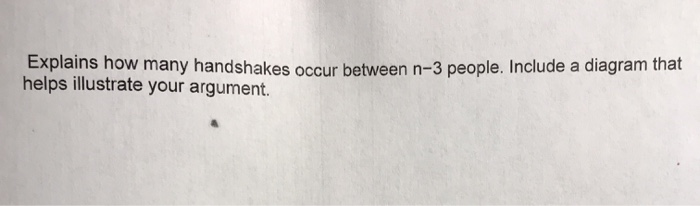 Solved Explains how many handshakes occur between n-3 | Chegg.com