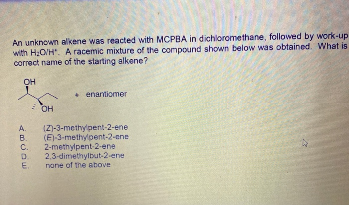 Solved An unknown alkene was reacted with MCPBA in | Chegg.com