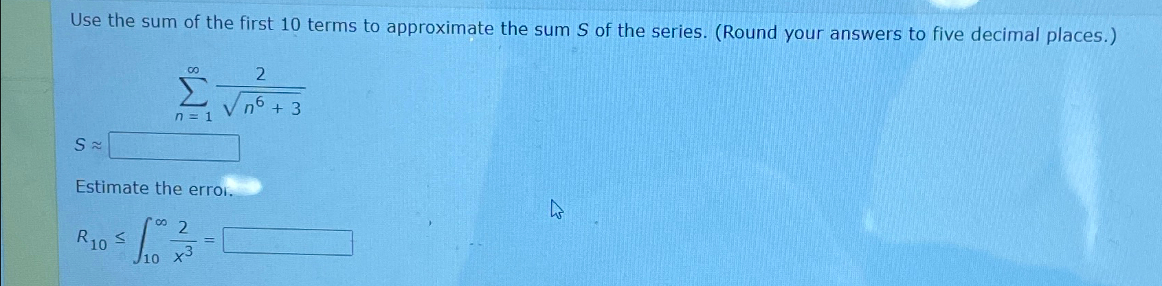 Solved Use the sum of the first 10 ﻿terms to approximate the | Chegg.com