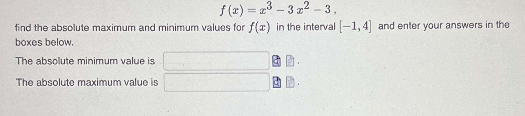 Solved f(x)=x3-3x2-3find the absolute maximum and minimum | Chegg.com