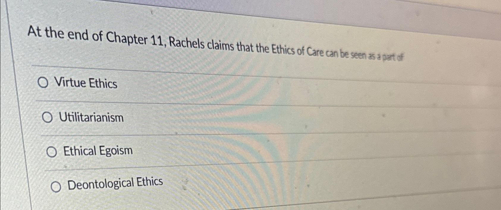 Solved At the end of Chapter 11, ﻿Rachels claims that the | Chegg.com