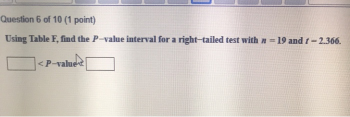 Solved Question 6 of 10 (1 point) Using Table F, find the | Chegg.com