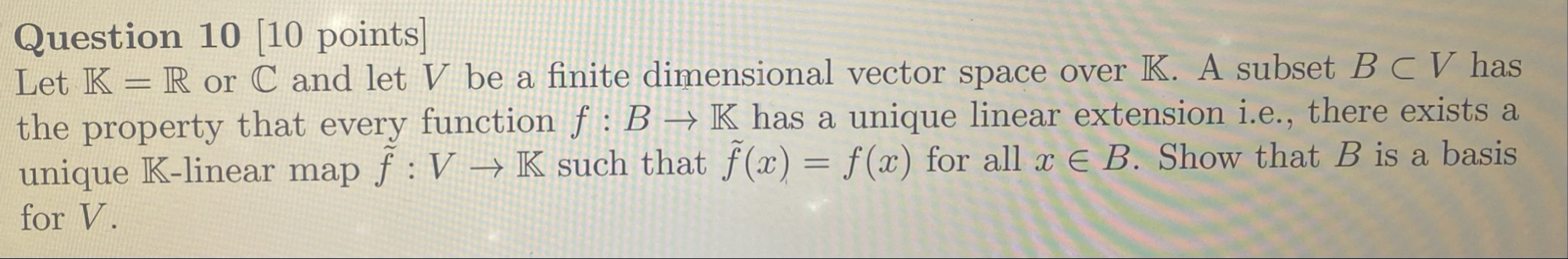 Solved Let K=R ﻿or C ﻿and let V ﻿be a finite dimensional | Chegg.com