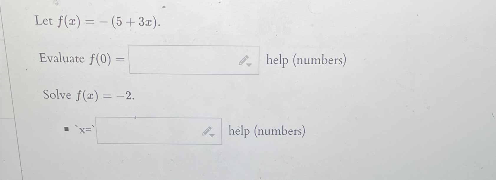Solved Let f(x)=-(5+3x).Evaluate f(0)= ﻿help (numbers)Solve | Chegg.com