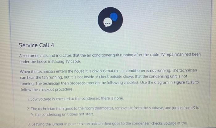 Solved Service Call 4 A customer calls and indicates that | Chegg.com