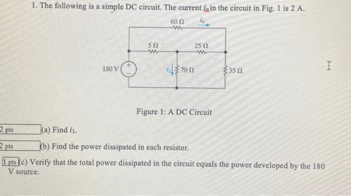 Solved 1. The following is a simple DC circuit. The current | Chegg.com