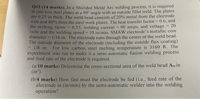 Solved QH2 (14 marks). In a Shielded Metal Arc welding | Chegg.com