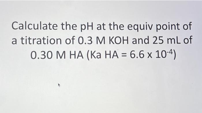 Solved Calculate the pH at the equiv point of a titration of | Chegg.com