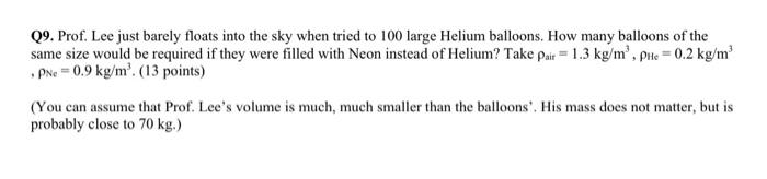 Solved Q9. Prof. Lee just barely floats into the sky when | Chegg.com
