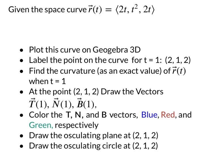 Solved Given the space curve r(t)= 2t,t2,2t - Plot this | Chegg.com