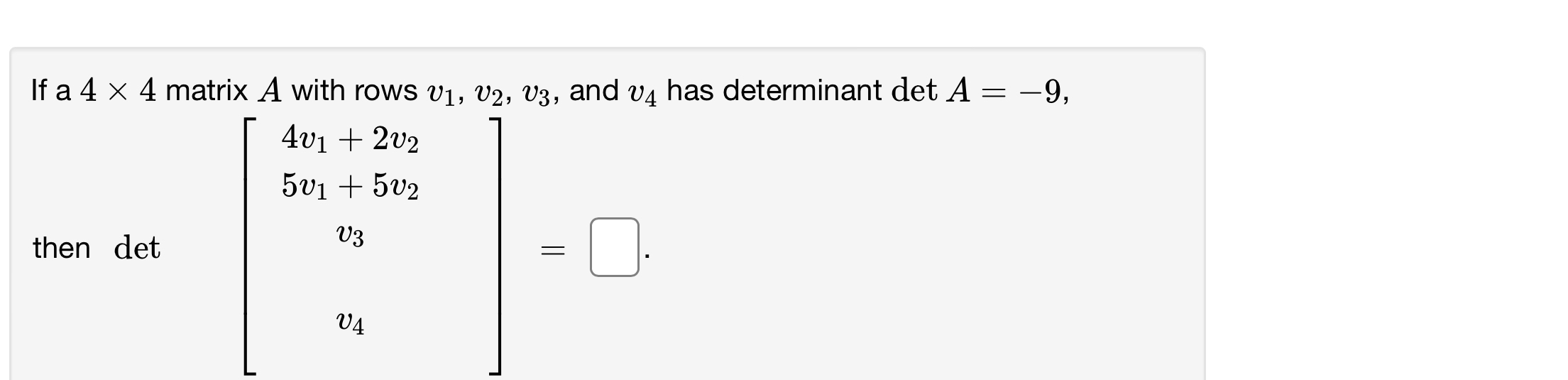 Solved If a 4×4 ﻿matrix A with rows v1,v2,v3, ﻿and v4 ﻿has | Chegg.com