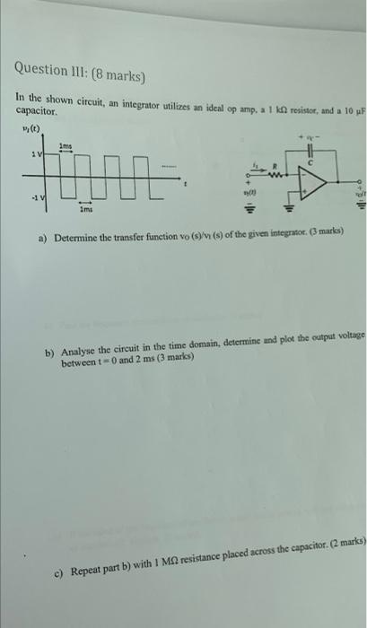 Solved Question III: (8 marks) In the shown circuit, an | Chegg.com