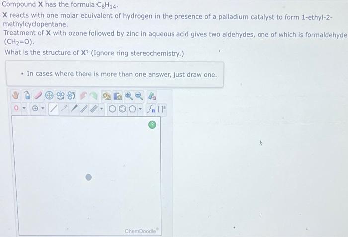 Compound X has the formula C8H14. X reacts with one | Chegg.com