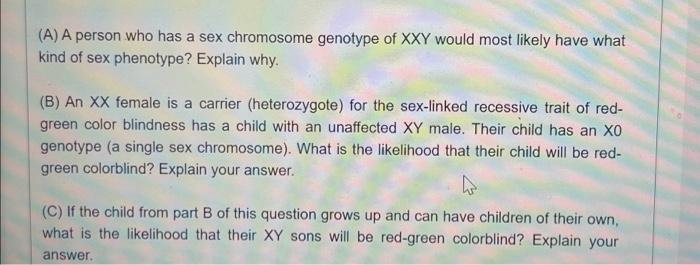 Solved (A) A person who has a sex chromosome genotype of XXY | Chegg.com