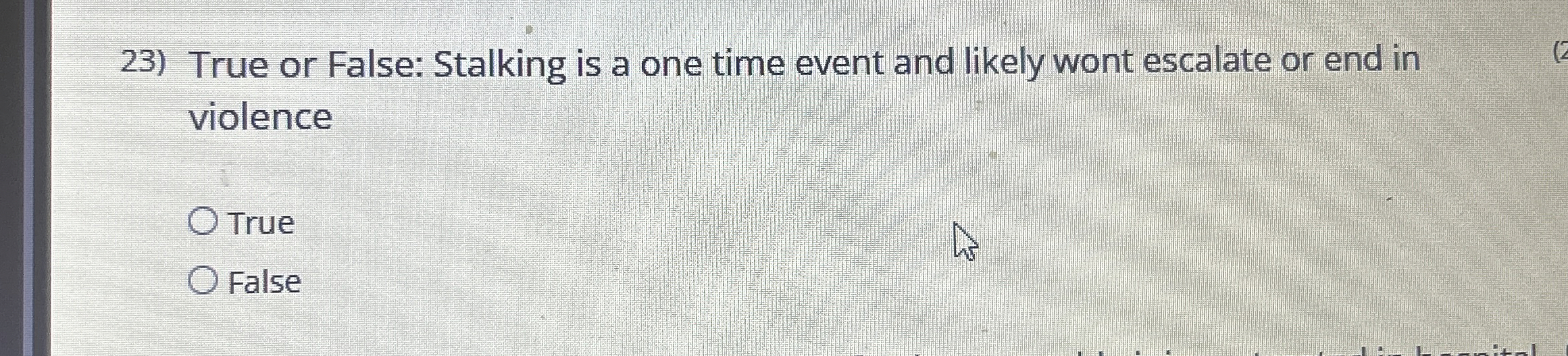 Solved True or False: Stalking is a one time event and | Chegg.com