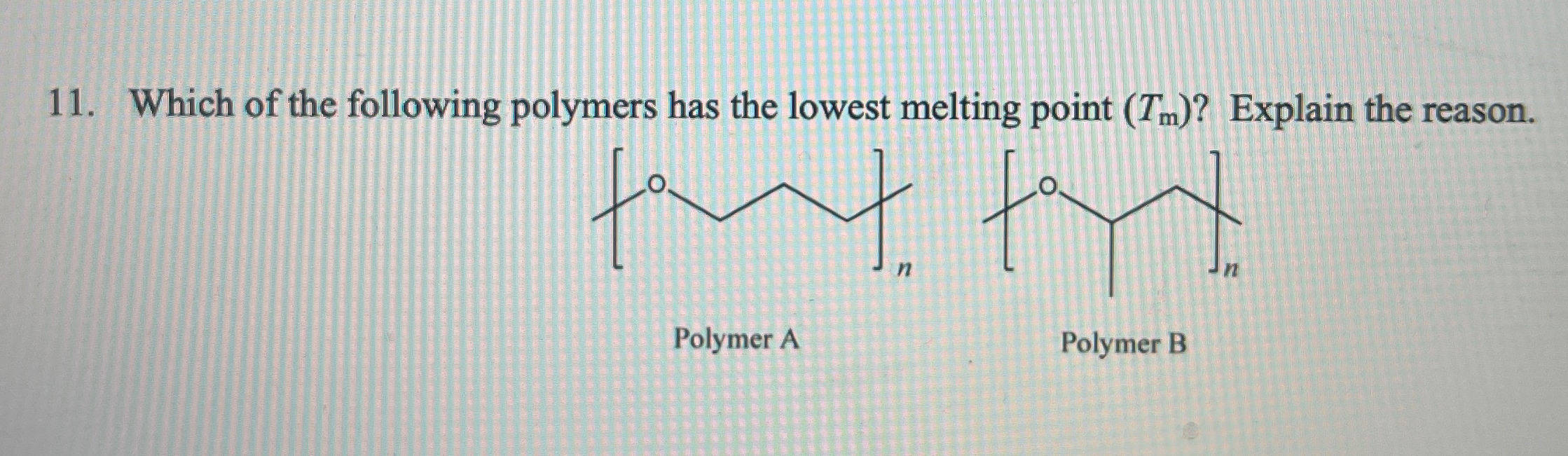 Solved Which of the following polymers has the lowest | Chegg.com