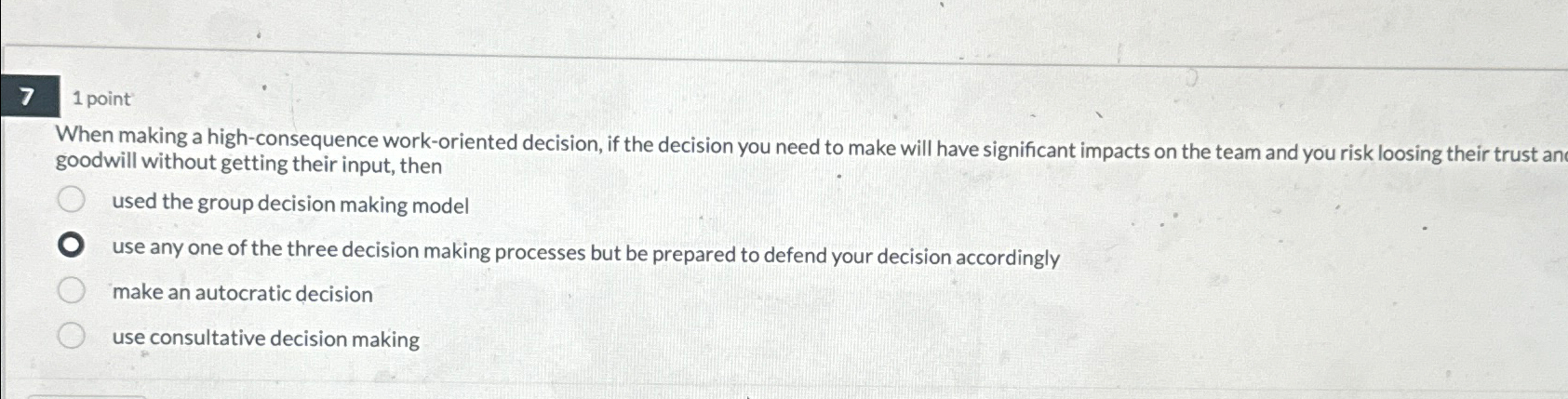 Solved 71 ﻿pointWhen making a high-consequence work-oriented | Chegg.com