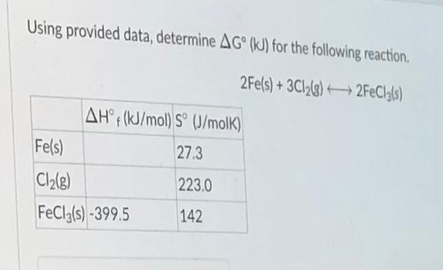 Solved Using provided data, determine ΔG∘(kJ) for the | Chegg.com