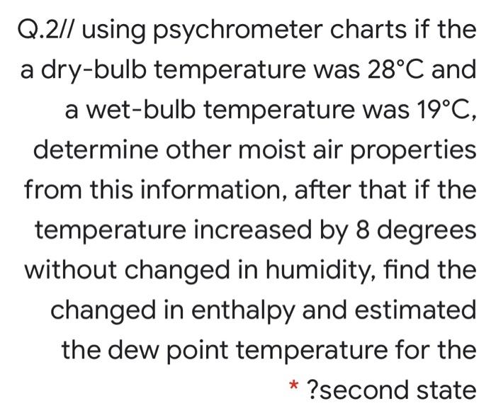 Solved Q.2// using psychrometer charts if the a dry-bulb | Chegg.com