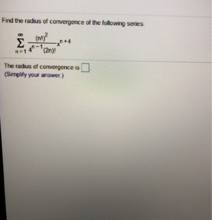 Solved Find the radius of convergence of the following | Chegg.com