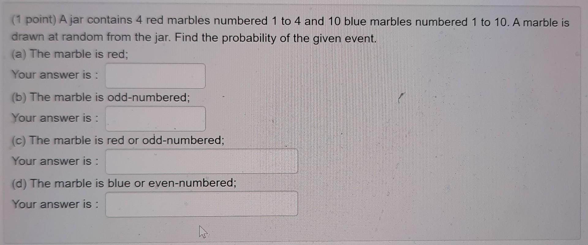 Solved (1 point) A jar contains 4 red marbles numbered 1 to | Chegg.com