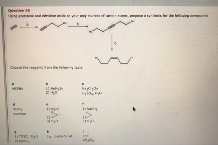 Solved Question 55 Using acetylene and ethylene oxide as | Chegg.com