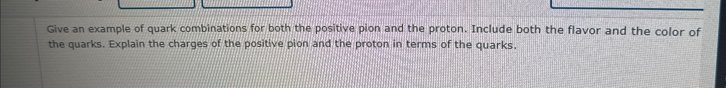 Solved Give an example of quark combinations for both the | Chegg.com