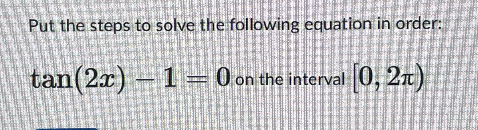 Solved Put the steps to solve the following equation in | Chegg.com