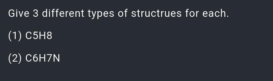 Solved Give 3 different types of structrues for each. (1) | Chegg.com