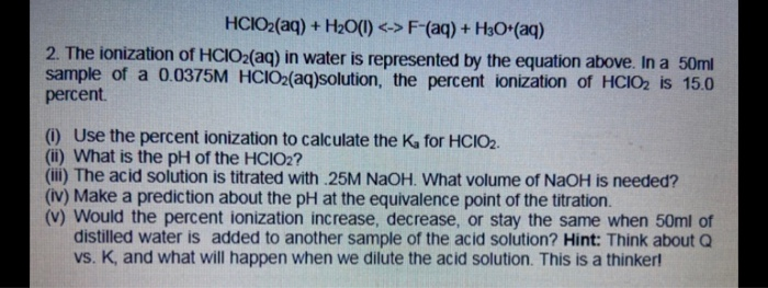 Solved HCIO2(aq) + H2O(l) F-(aq) + H3OH(aq) 2. The | Chegg.com