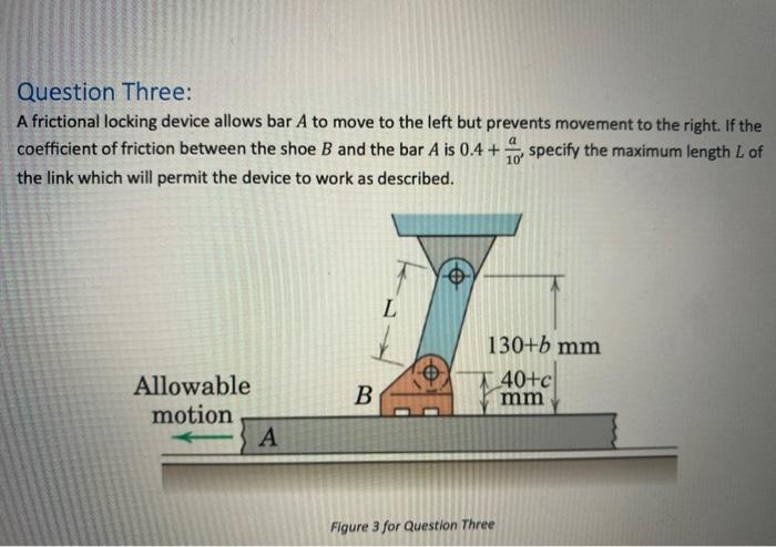 Solved Question Three: A frictional locking device allows | Chegg.com