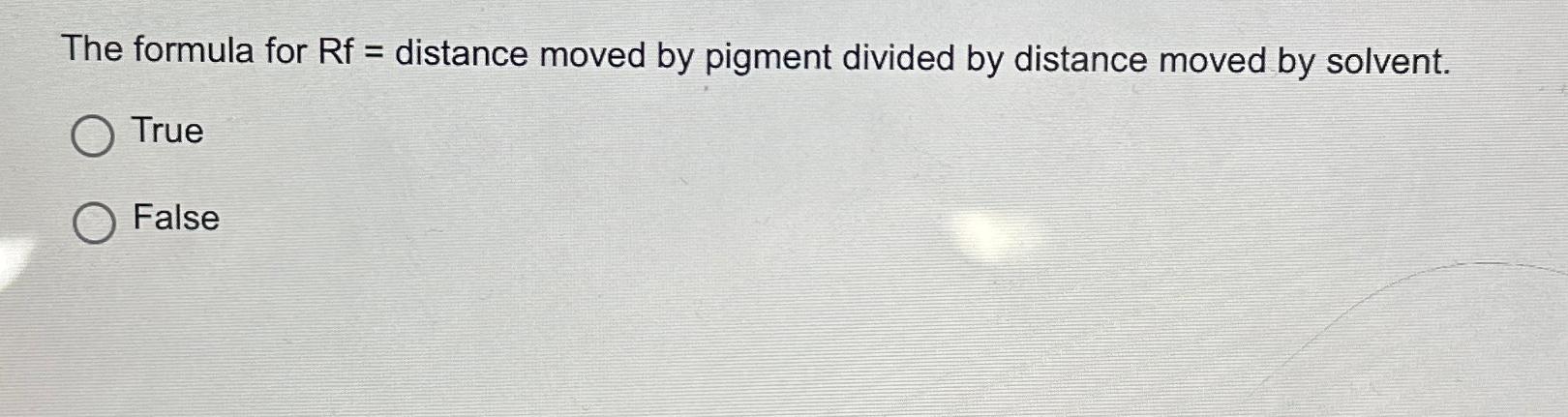 Solved The formula for Rf= ﻿distance moved by pigment | Chegg.com