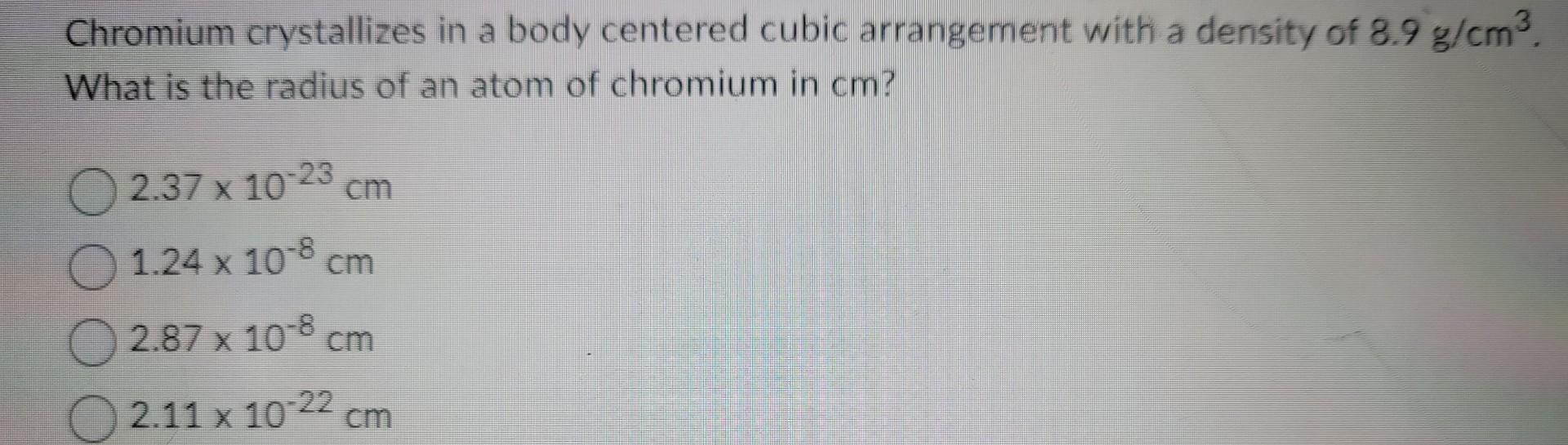 Solved Chromium crystallizes in a body centered cubic | Chegg.com