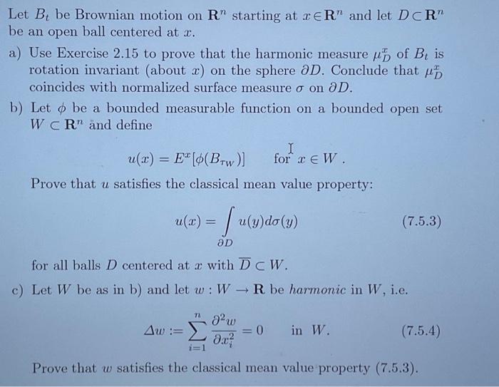 Solved Let Bt be Brownian motion on Rn starting at x∈Rn and | Chegg.com