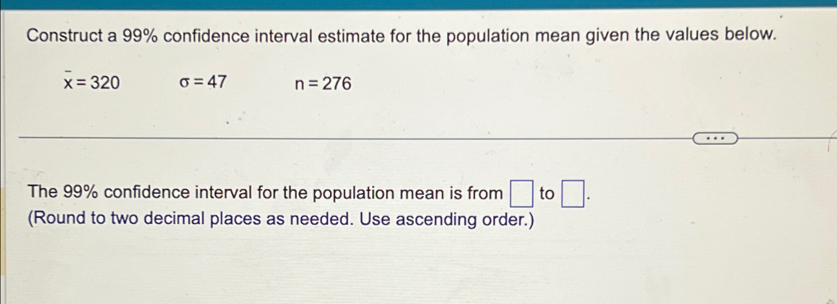 Solved Construct a 99% ﻿confidence interval estimate for the | Chegg.com