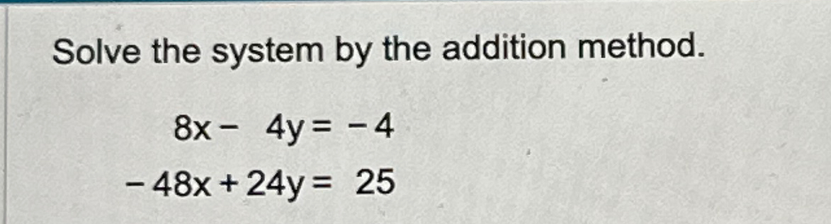 Solved Solve the system by the addition | Chegg.com