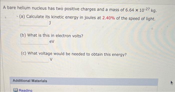 Solved bare helium nucleus has two positive charges and a | Chegg.com